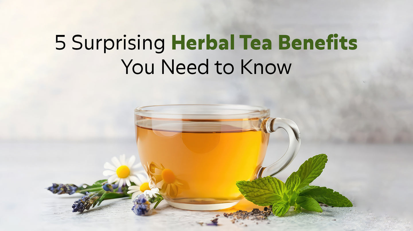 5 Surprising Benefits of Herbal Tea I Samaara Tea
